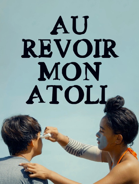 Au revoir mon atoll en streaming sur TV5MONDE