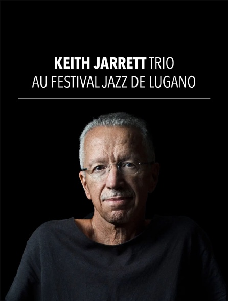 Keith Jarrett Trio au festival Jazz de Lugano en streaming sur Mezzo