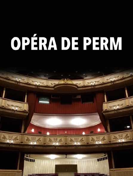 Opéra de Perm en streaming sur Mezzo