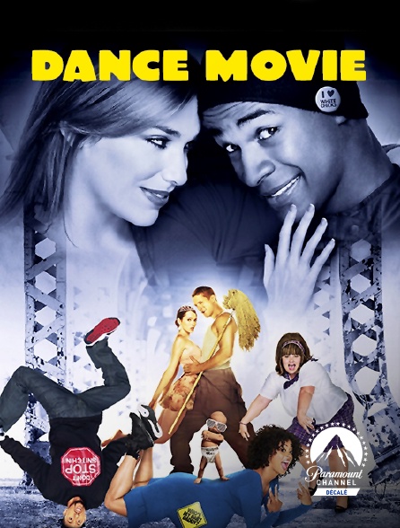 Dance Movie en Streaming sur Paramount Channel Décalé - Molotov.tv