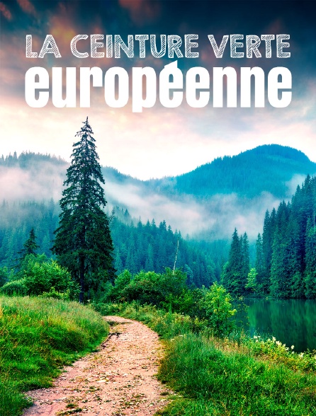 La ceinture verte européenne en streaming gratuit sur Arte