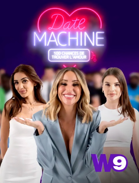 Date machine en streaming & replay sur W9