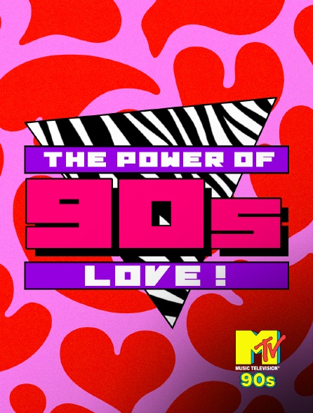 The Power Of 90s Love! en streaming sur MTV 90'