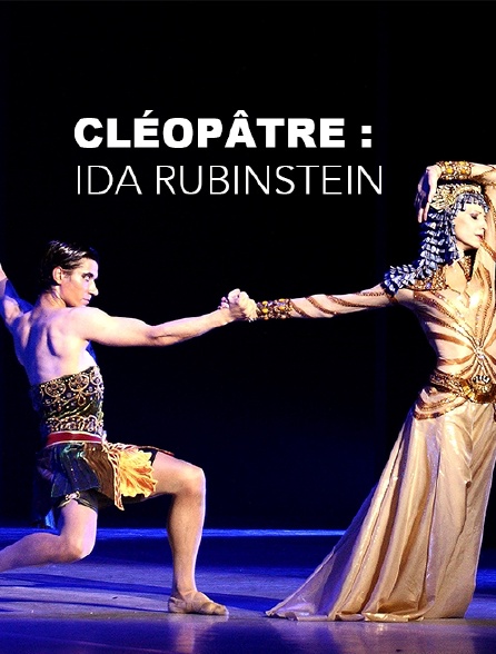 Cléopâtre : Ida Rubinstein en streaming sur Mezzo