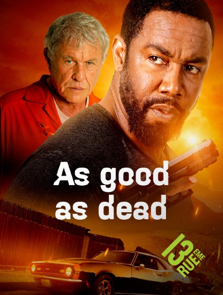 As good as dead en streaming sur 13EME RUE