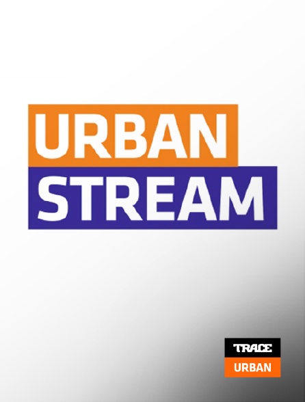 Urban Stream en streaming sur Trace Urban