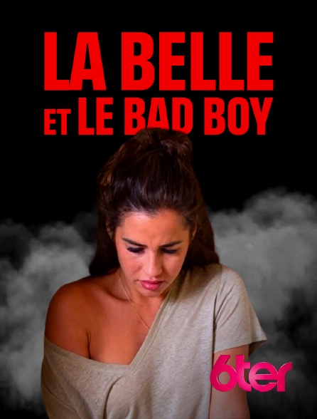La belle et le bad boy en Streaming & Replay sur 6ter - Molotov.tv