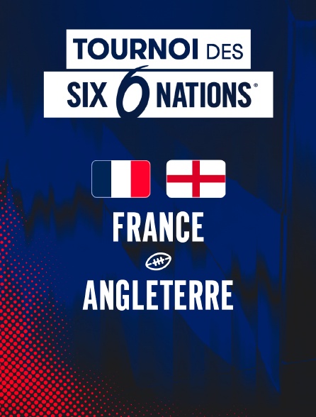 Rugby - Tournoi des Six Nations : France / Angleterre en streaming gratuit sur France 2