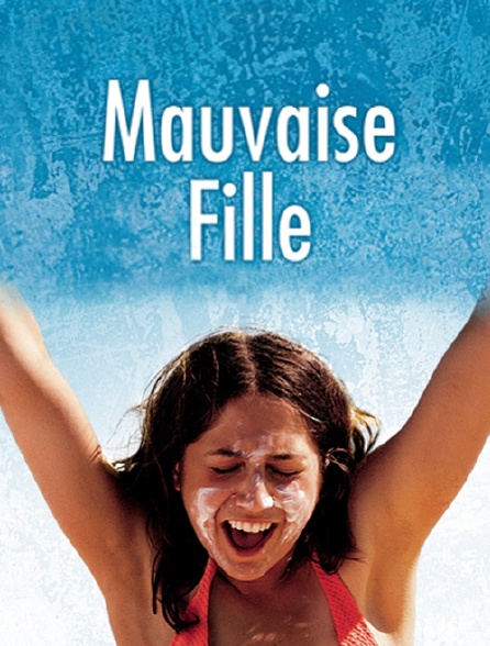 Mauvaise Fille En Streaming Gratuit Sur France 3