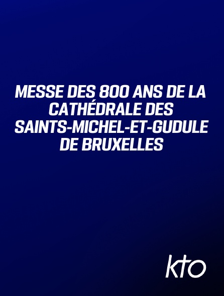 Messe des 800 ans de la cathédrale des Saints-Michel-et-Gudule de ...
