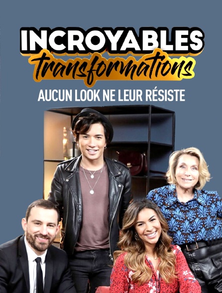 Regardez Incroyables transformations avec Molotov