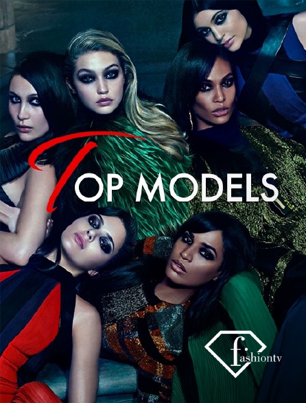 Top Models en Streaming & Replay sur Fashion TV - Molotov.tv