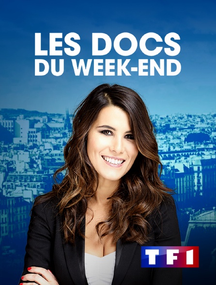 Les docs du week-end en Streaming sur TF1 - Molotov.tv