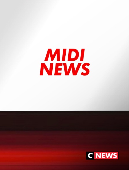 Midi News en Streaming sur CNEWS - Molotov.tv