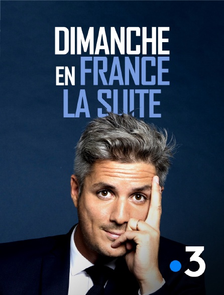 Regardez Dimanche en France, la suite sur France 3 avec Molotov