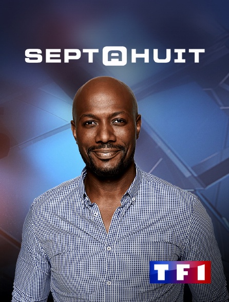 Sept à huit en Streaming sur TF1 - Molotov.tv