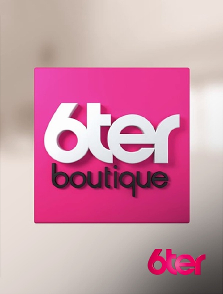 La boutique 6ter en Streaming sur 6ter - Molotov.tv