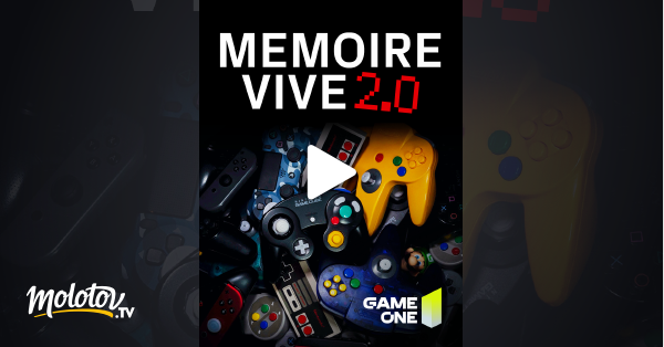 Mémoire Vive 2.0 en streaming & replay sur Game One