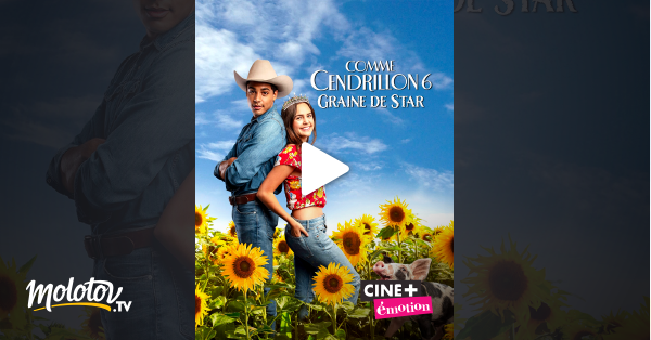 Comme Cendrillon 6 : Graine de star en streaming sur Ciné+ Emotion Comme Cendrillon 6 : Graine de star en streaming sur Ciné+ Emotion