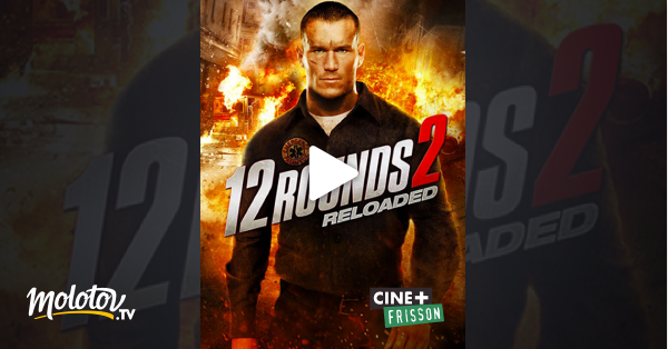 12 Rounds 2 : Reloaded en streaming sur Ciné+ Frisson