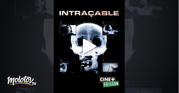 Intraçable en streaming sur Ciné+ Frisson