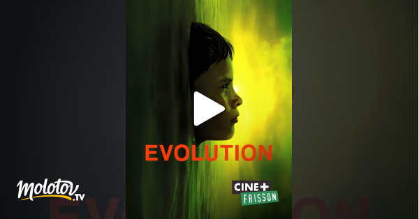 Evolution en streaming sur Ciné+ Frisson