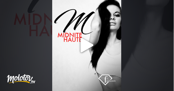 Midnite haute en streaming sur Fashion TV