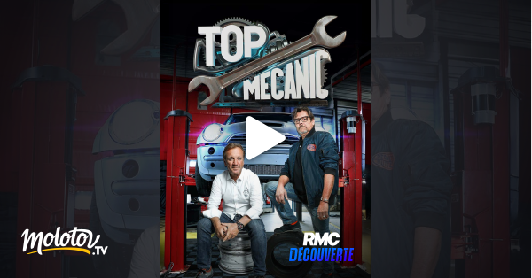 Top Mecanic en streaming & replay gratuit sur RMC Découverte