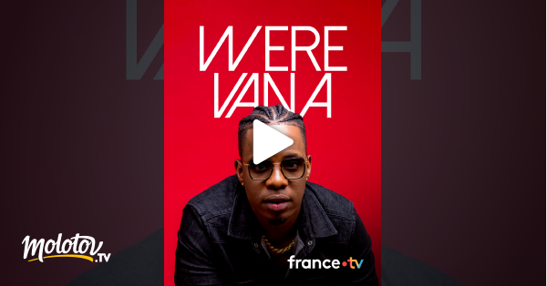WeRe VaNa en streaming gratuit sur Culturebox