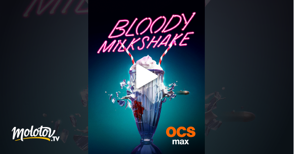 Bloody Milkshake en streaming