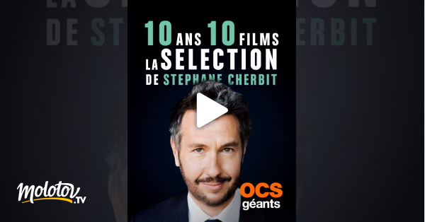 10 ans / 10 films - la sélection de Stéphane Charbit en streaming