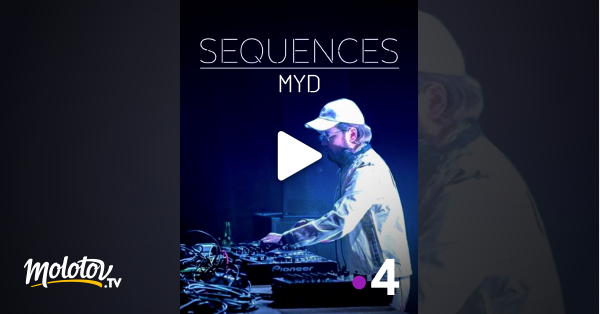 Séquences : Myd en streaming gratuit sur France 4