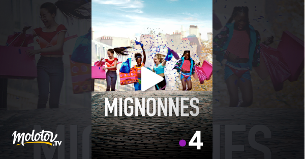 Mignonnes en streaming gratuit sur France 4