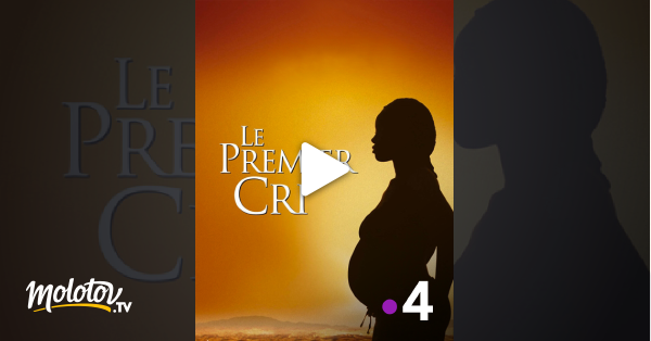 Le premier cri en streaming gratuit sur France 4