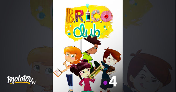 Brico Club en streaming gratuit sur France 4