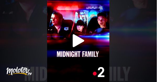 Midnight Family en streaming gratuit sur France 2