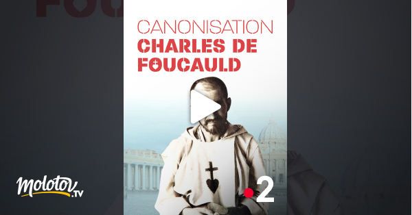 Messe de canonisation de Charles de Foucauld en streaming gratuit sur France 2