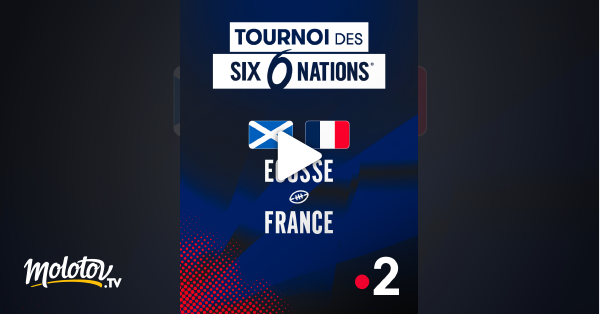 Rugby - Tournoi des Six Nations : Ecosse / France en streaming gratuit sur France 2