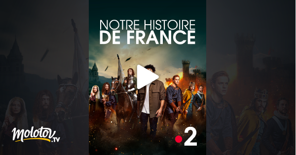 Notre Histoire de France en streaming & replay gratuit sur France 2