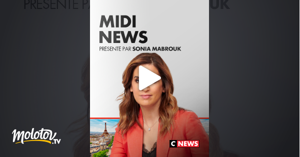 Midi News en streaming gratuit sur CNEWS