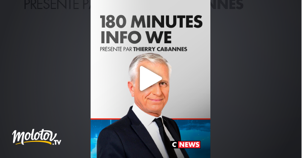 180 Minutes Info Week-End en streaming gratuit sur CNEWS