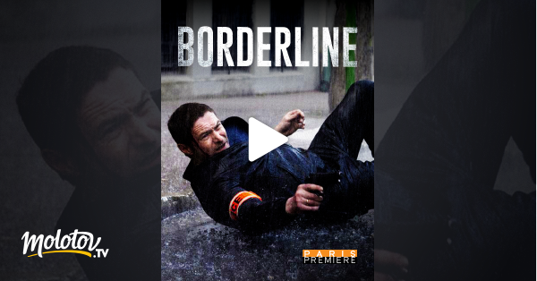Borderline en streaming sur Paris Première