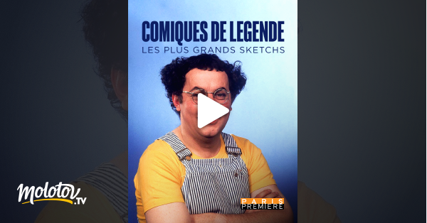 Comiques de légendes, les plus grands sketchs en streaming sur Paris ...