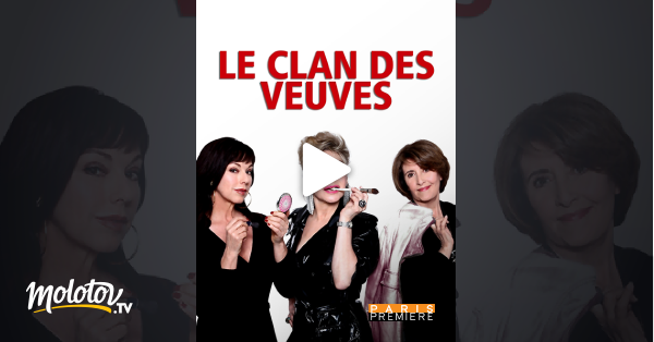 Le Clan Des Veuves En Streaming Sur Paris Première