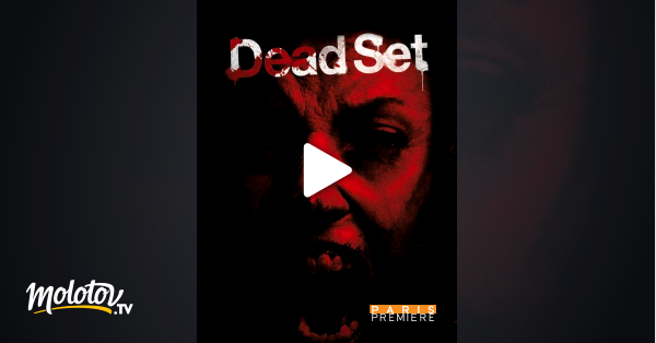 Dead Set en streaming sur Paris Première