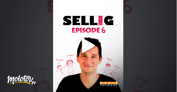 Sellig : Episode 6 en streaming & replay sur Paris Première