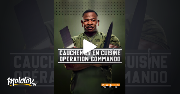 Cauchemar en cuisine : opération commando en streaming & replay sur Paris Première
