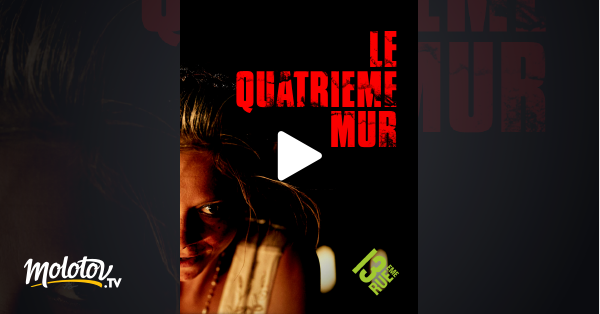 Le quatrième mur en streaming sur 13EME RUE