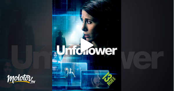 Unfollower en streaming sur 13EME RUE