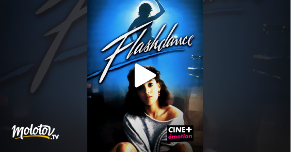 Flashdance en streaming sur CINE+ Emotion